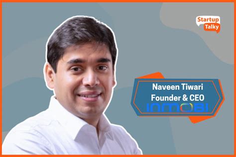 Naveen Tewari The Man Behind The First Unicorn And Future Mobile Innovation Education