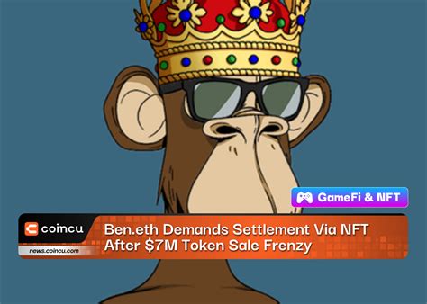 Beneth Demands Settlement Via Nft After 7m Token Sale Frenzy