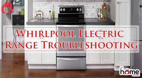 Whirlpool Electric Range Troubleshooting Step By Step Guide