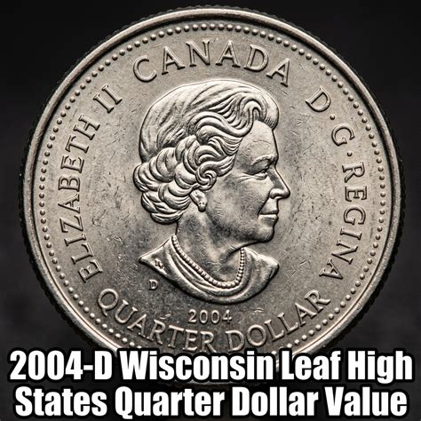 2004 D Wisconsin Extra Leaf High Quarter Value And What Makes It