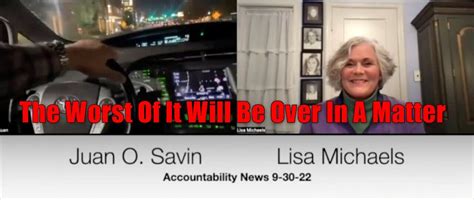 Juan O Savin And Lisa Michaels The Worst Of It Will Be Over In A Matter Of Weeks