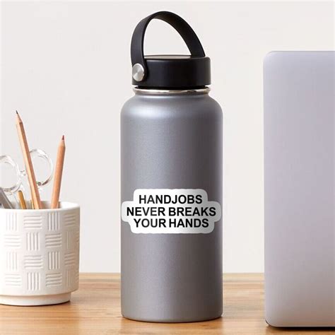 Handjobs Never Breaks Your Hand Sticker Sticker For Sale By Br