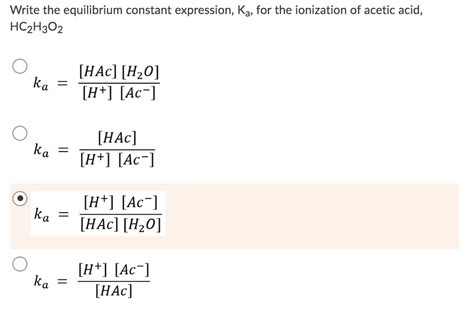 Solved Write The Equilibrium Constant Expression Ka For The