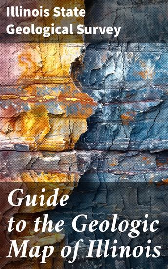 Guide To The Geologic Map Of Illinois Exploring The Geological