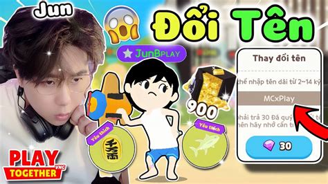 Play Together Mình Đã Đổi Tên Junb Play Bí Mật Đi Hỏi Người Lạ Tặng