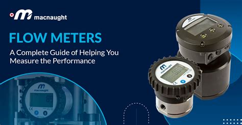 Flow Meters A Complete Guide Of Helping You Measure The Performance