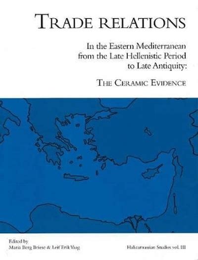 Trade Relations In The Eastern Mediterranean From The Late Hellenistic