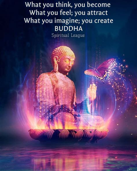 What You Think You Become What You Feel You Attract What You