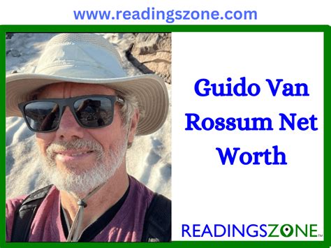 Guido Van Rossum Net Worth 2025 And Amazing Bio The Mastermind Behind Python