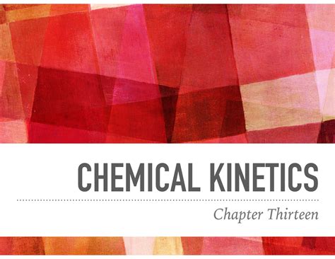 Chapter 13 Chemical Kinetics Chemical Kinetics Chapter Thirteen