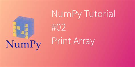 Numpy 114 教學 02 如何印出陣列以及格式設定tprintoptions