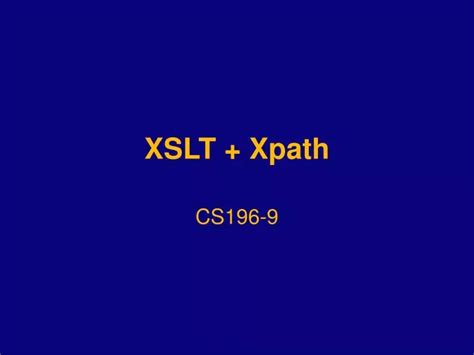 Ppt Xslt Xpath Powerpoint Presentation Free Download Id4779570