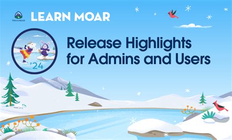 Release Highlights For Admins And Users Learn MOAR Winter Salesforce Admins