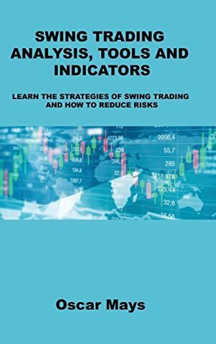 Swing Trading Analysis Tools And Indicators Learn The Strategies Of