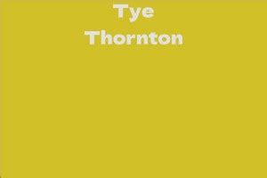 Tye Thornton Facts Bio Career Net Worth AidWiki