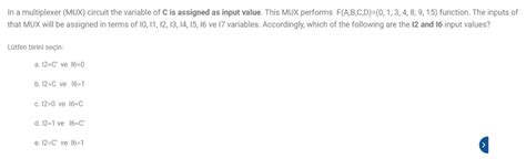 Solved In A Multiplexer Mux Circuit The Variable Of C Is