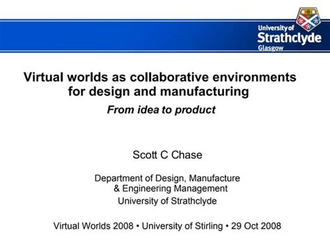 Virtual Worlds As Collaborative Environments For Design And Manufacturing Ppt
