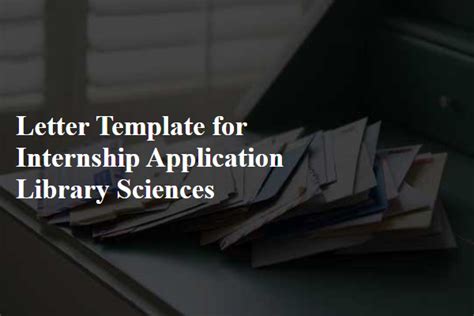 Letter Template For Internship Application Library Sciences Free