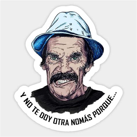 Don Monchito 2 Sticker Don Ramon Custom Stickers Stickers Tshirt Designs