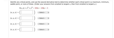 Solved Identify any critical points, and use the second | Chegg.com