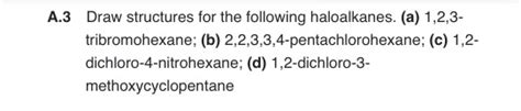 Solved A 3 ﻿draw Structures For The Following Haloalkanes