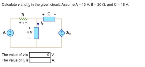 solved calculate v and ix in the given circuit assume a 13 v b