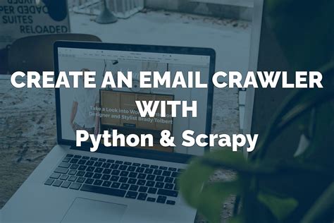 How To Create An Email Crawler With Python And Scrapy By Aris Pattakos Better Programming