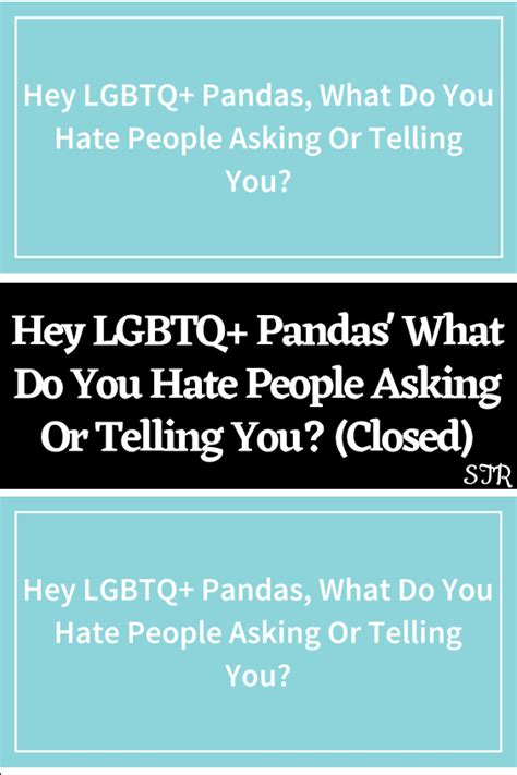 Hey lgbtq pandas what do you hate people asking or telling you closed – Artofit