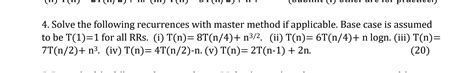Solved 4 Solve The Following Recurrences With Master Method
