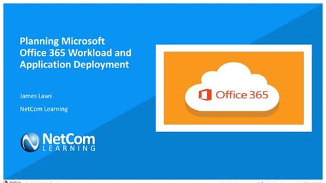 Webinar Planning Microsoft Office 365 Workload And Application Deployment Ppt