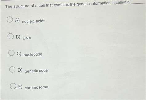 Solved The Structure Of A Cell That Contains The Genetic Chegg