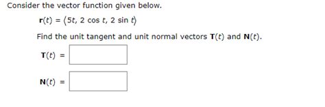 Solved Consider The Vector Function Given Below R T 5t