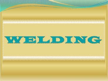 WELDING Presentation Free To View