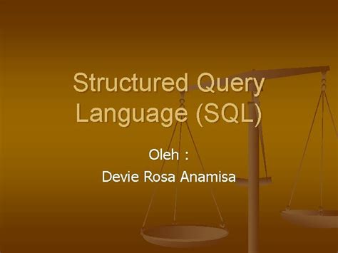 Structured Query Language Sql Oleh Devie Rosa Anamisa