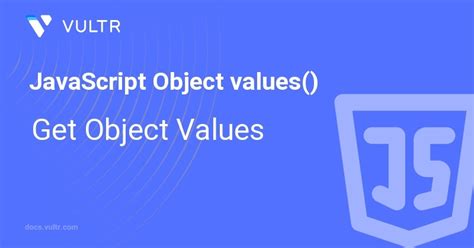Javascript Object Values Get Object Values Vultr Docs