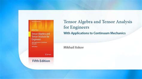 Tensor Algebra And Tensor Analysis For Engineers Youtube