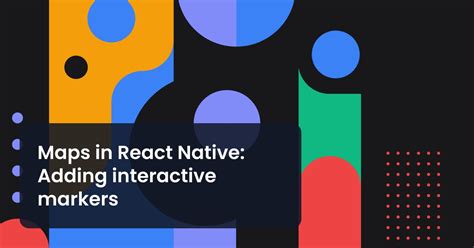 maps in react native adding interactive markers