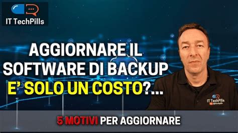 paolo valsecchi on linkedin 5 motivi per aggiornare il software di backup