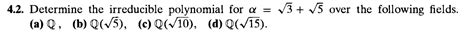 Solved 42 Determine The Irreducible Polynomial For α35