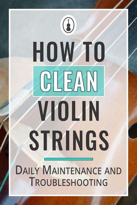 How To Clean Violin Strings Daily Maintenance And Troubleshooting 2024