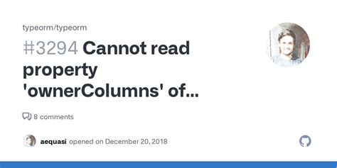 cannot read property ownercolumns of undefined · issue 3294 · typeorm typeorm · github