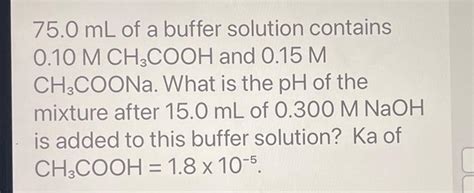 Solved 750 Ml Of A Buffer Solution Contains 010mch3cooh