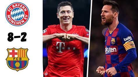 Bayern Vs Barca 8 2 Extended Highlights And All Goals Youtube