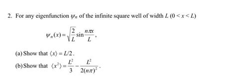 Solved 2 For Any Eigenfunction ψn Of The Infinite Square