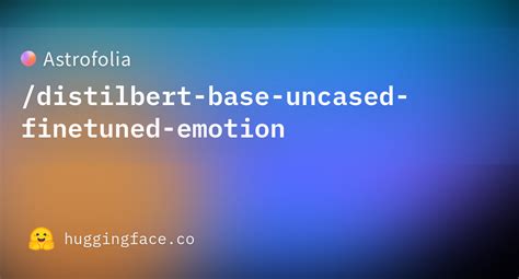 Astrofolia Distilbert Base Uncased Finetuned Emotion Hugging Face