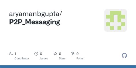 github aryamanbgupta p2p messaging