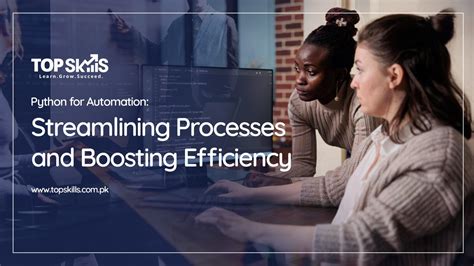 Python For Automation Streamlining Processes And Boosting Efficiency