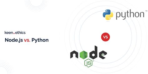 Nodejs Vs Python Choosing The Best Technology Keenethics