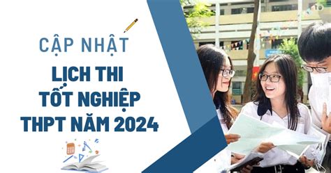 Cập nhật lịch thi tốt nghiệp THPT Quốc gia 2024 - HQ GROUP