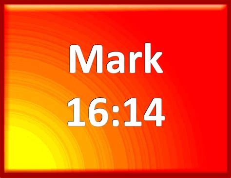 Mark 16 14 Afterward He Appeared To The Eleven As They Sat At Meat And Upbraided Them With